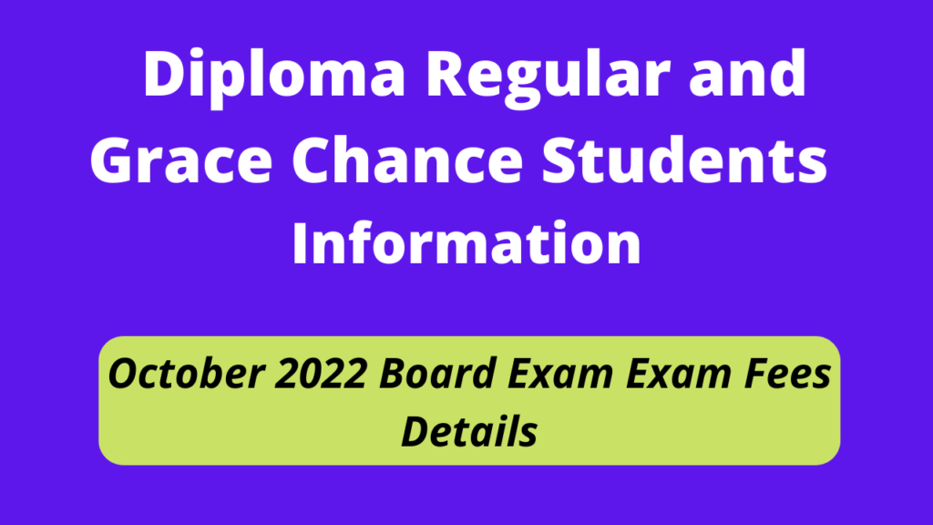 Diploma Regular and Grace Chance Students October 2022 Board Exam Exam ...